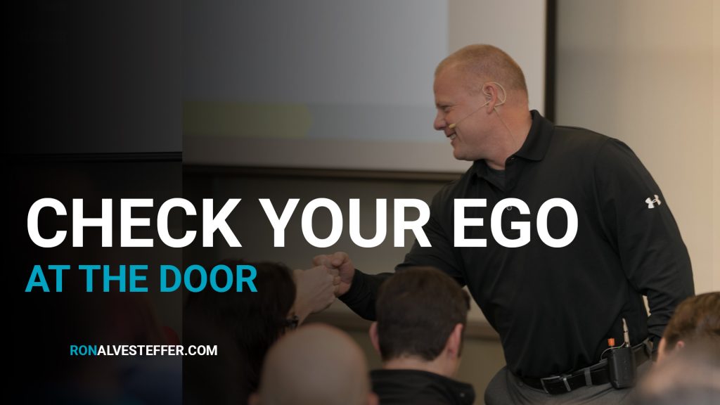 Check Your Ego at the Door | Ron Alvesteffer